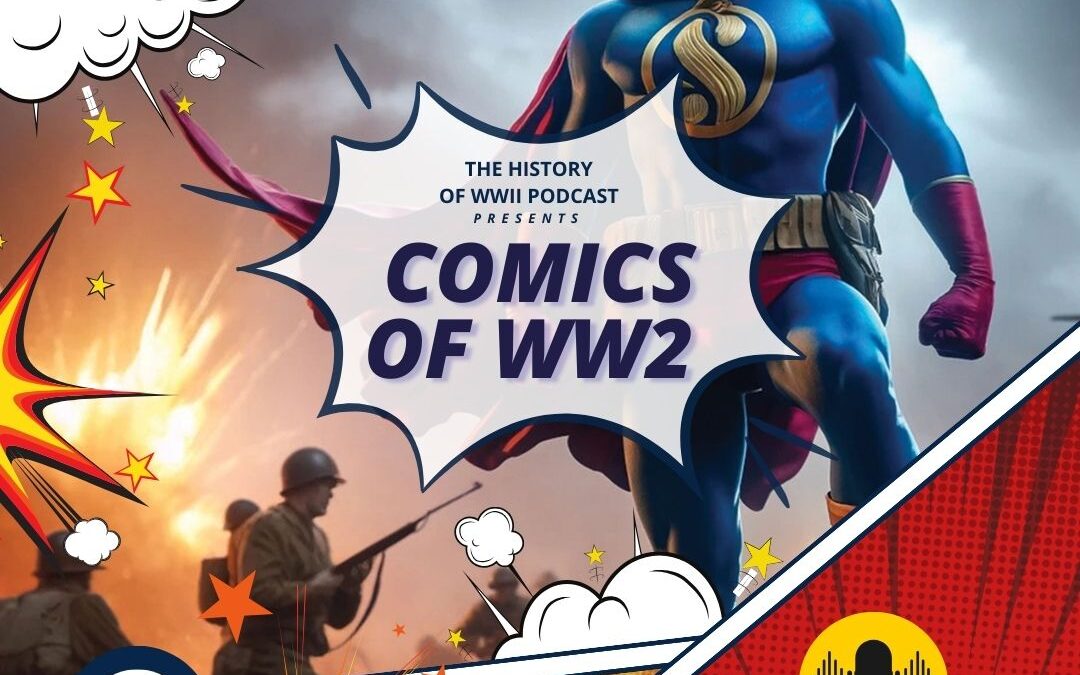 Episode 468-The Comics of WW2 | The History of WWII Podcast - by Ray ...